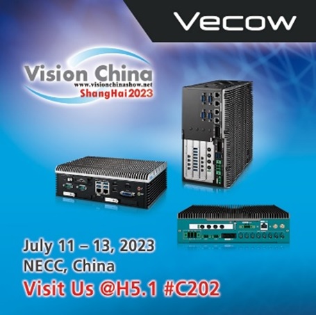 Vecow社は中国・上海にて開催される「Vision China 2023」に出展いたします。 | VECOW 台湾本社 | ニュース | イプロスものづくり